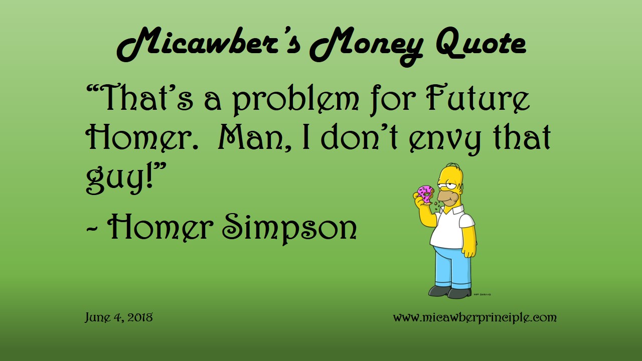 How Are You Treating the Future You? - Micawber's Money Quote (June 4 ...